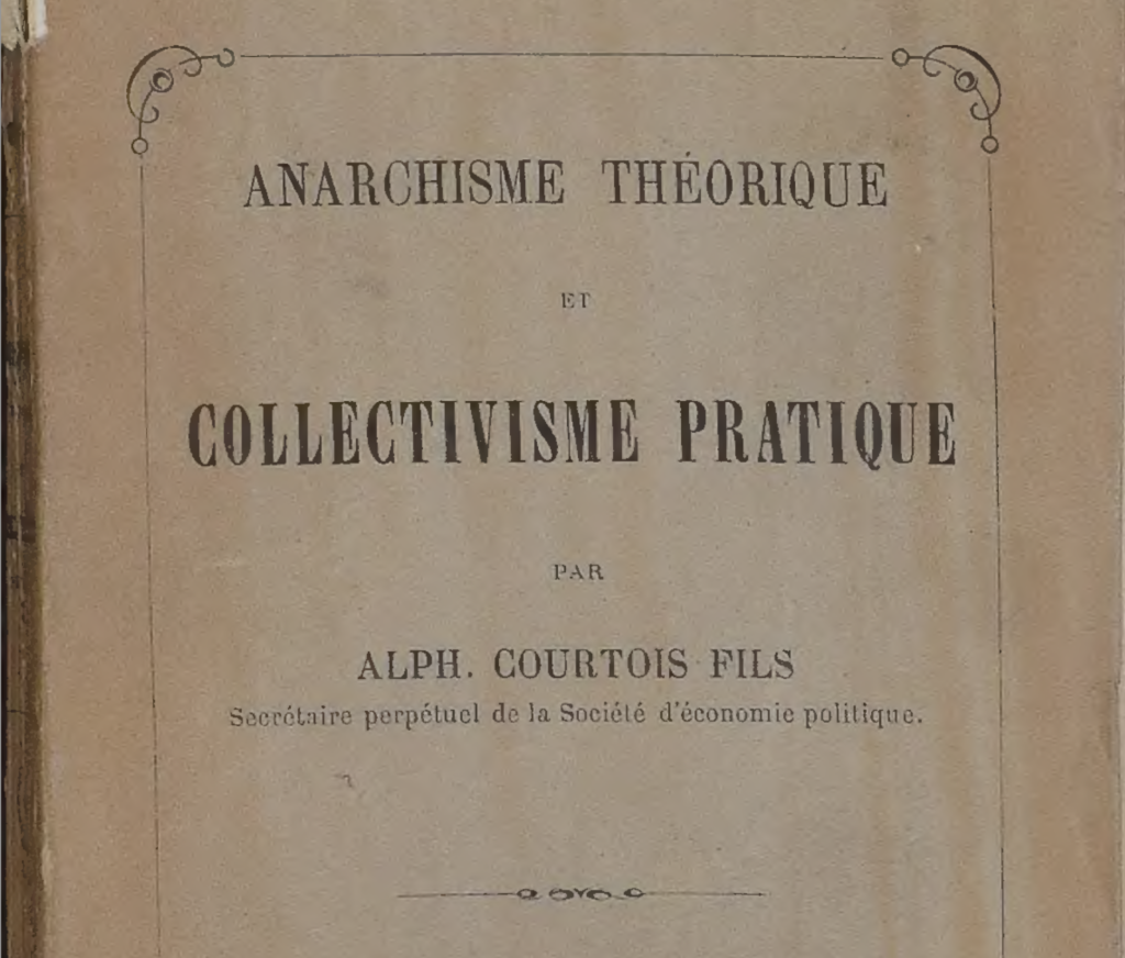 Anarchisme théorique et collectivisme pratique, par Alphonse Courtois ...